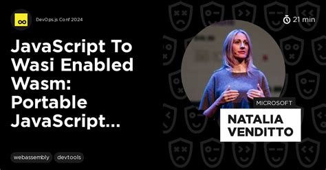 Javascript To Wasi Enabled Wasm Portable Javascript Composition By Natalia Venditto