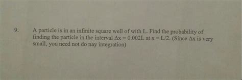 Solved A Particle Is In An Infinite Square Well Of With L Chegg