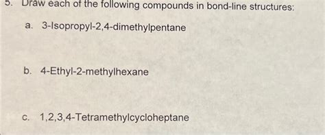 [solved] 5 Draw Each Of The Following Compounds In Bond L