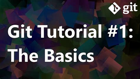 Git Tutorial 1 The Basics Youtube