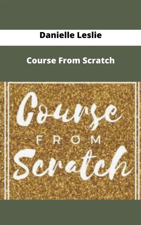 Danielle Leslie Course From Scratch Available Now Kilocourse