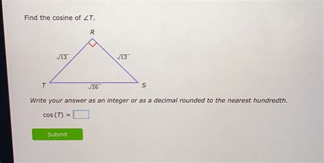 Solved Find The Cosine Of ∠ T Write Your Answer As An Integer Or As A