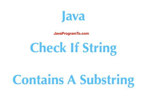 Java Program Check If String Contains A Substring
