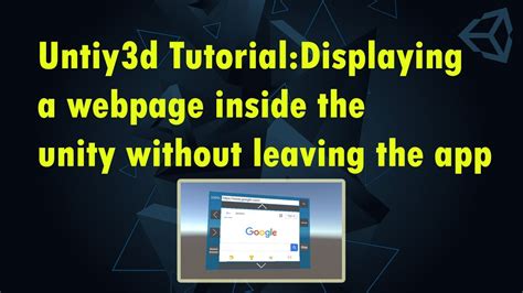 Untiy3d Tutorial Displaying A Webpage Inside The Unity Without Leaving