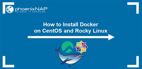 How To Install Docker On CentOS And Rocky Linux