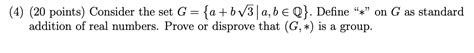 Solved Points Consider The Set G A B A BQ Chegg
