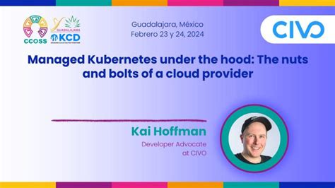 Managed Kubernetes Under The Hood Ccoss Kcd Guadalajara Kcd México
