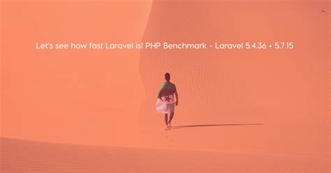 Lets See How Fast Laravel Is Php Benchmark Laravel 5436 5715