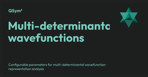 multi determinantal wavefunctions qsym²