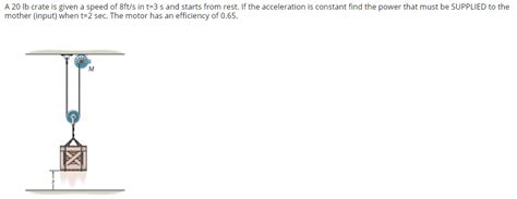 Solved A 20 Lb Crate Is Given A Speed Of 8ft S In T 3 S And