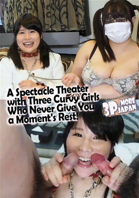 Watch Spectacle Theater With Three Curvy Girls Who Never Give You A Moments Rest A