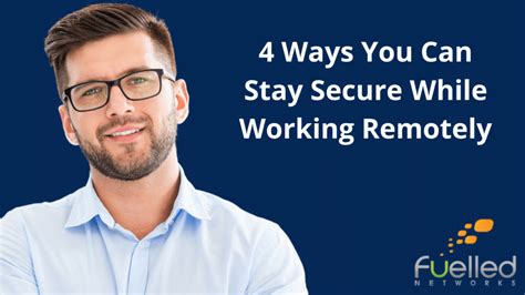 4 ways you can stay secure while working remotely fuelled