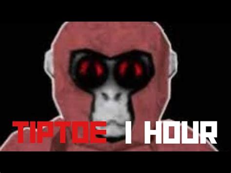 TIPTOE 1 HOUR GORILLA TAG GHOST SONG YouTube
