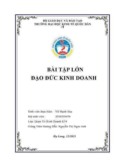 Đạo đức kinh doanh BỘ GIÁO DỤC VÀ ĐÀO TẠO TRƯỜNG ĐẠI HỌC KINH TẾ QUỐC DÂN BÀI TẬP LỚN ĐẠO ĐỨC