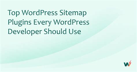 top wordpress sitemap plugins every wordpress developer should use