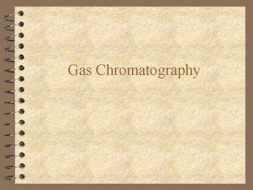Ppt Gas Chromatography Powerpoint Presentation Free To View Id E Zdc Z