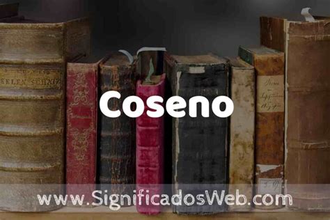 Definición De Coseno Que Es 5 Ejemplos Tipos Y Para Que Sirve