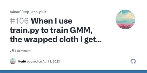 When I Use Train Py To Train Gmm The Wrapped Cloth I Get Is Very Small