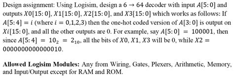 Solved Design Assignment Using Logisim Design A 6 64 Decoder With Input A[5 0] And Outputs