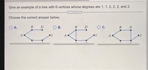solved give an example of a tree with 6 vertices whose