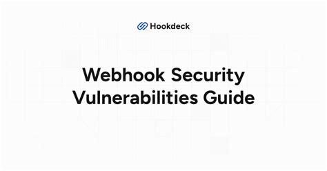 Webhook Security Vulnerabilities Guide
