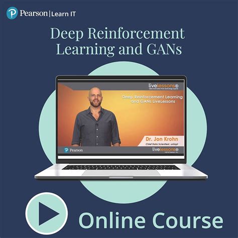 Deep Reinforcement Learning And Gans Advanced Topics In Deep Learning By Pearson Learn It