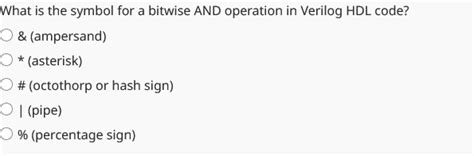Solved What Is The Symbol For A Bitwise And Operation In