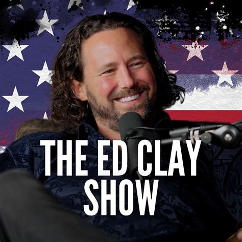The Ed Clay Show Podcast Series Apple Podcasts