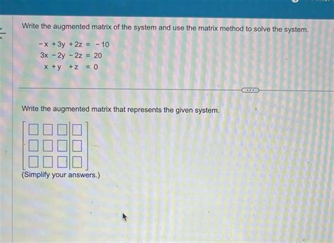 Solved Write The Augmented Matrix Of The System And Use The Matrix Method Course Hero
