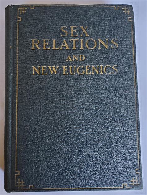 Sex Relations And New Eugenics A Safe Guide Ofr Babe Men Babe Women Part II Home Doctor Or