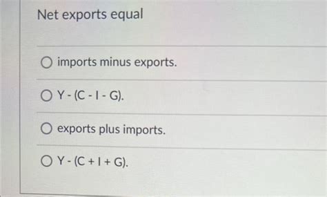 Solved Net Exports Equal Imports Minus Exports Y CIG Chegg