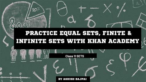 Practice Equal Sets Finite And Infinite Sets With Khan Academy Class