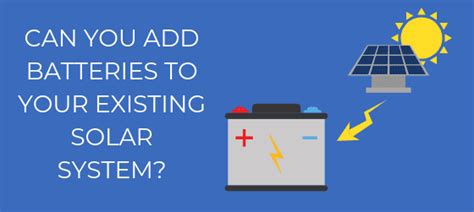 Adding Batteries To Your Solar System What You Need To Know