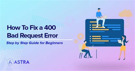 Seeing 400 Errors Heres How To Fix It 9 Ways