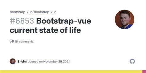 bootstrap vue current state of life · issue 6853 · bootstrap vue bootstrap vue · github