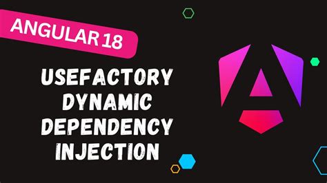 57 Mastering Angular How To Use Usefactory For Dynamic Dependency