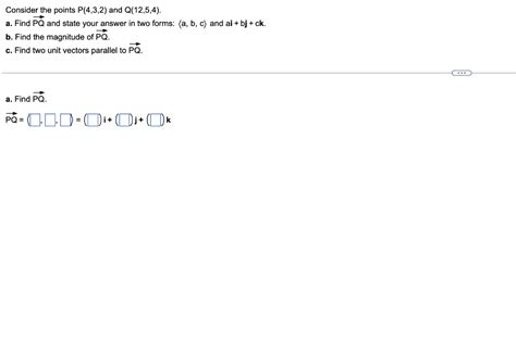 solved consider the points p 4 3 2 and q 12 5 4 a find