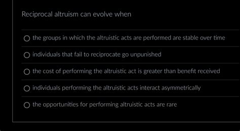 Solved Reciprocal Altruism Can Evolve When The Groups In