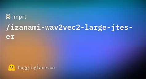 imprt izanami wav2vec2 large jtes er · hugging face