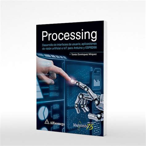 libro processing aplicaciones de visión artificial e lot para arduino