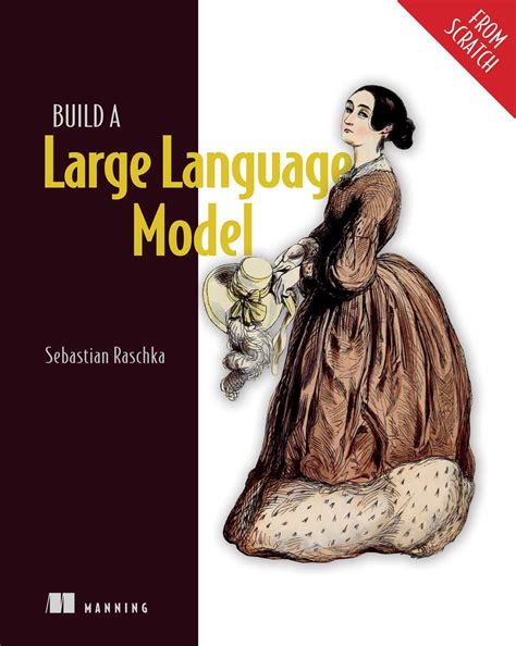 Build A Large Language Model From Scratch Book By Sebastian Raschka