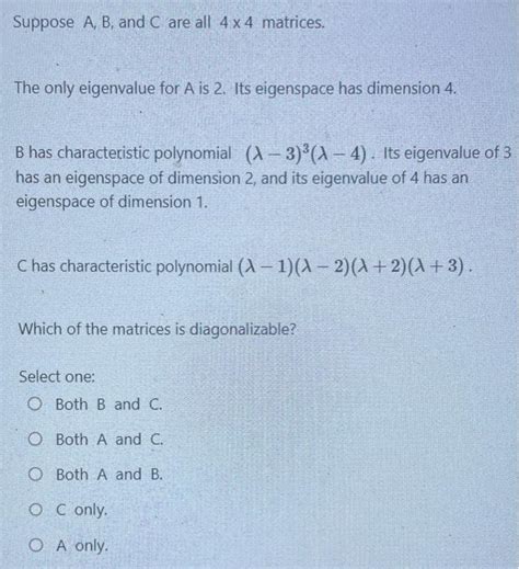 Solved Suppose Ab And C Are All 4×4 Matrices The Only