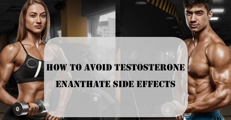 How To Avoid Testosterone Enanthate Side Effects
