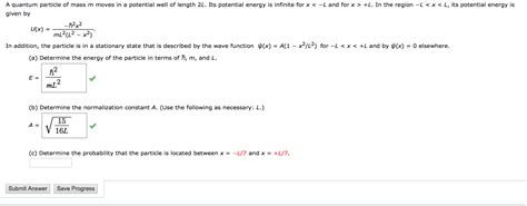 Solved A Quantum Particle Of Mass M Moves In A Potential Chegg Com