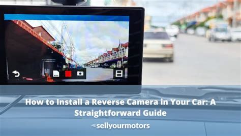 How To Install A Reverse Camera In Your Car A Straightforward Guide