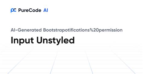 Build Great Bootstrapotifications20permission Input Unstyled Components Faster Using Ai Tools