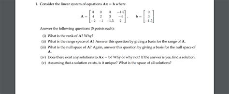 Solved 1 Consider The Linear System Of Equations Ax B