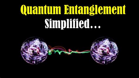 Quantum Entanglement Explained In Simple Terms Youtube