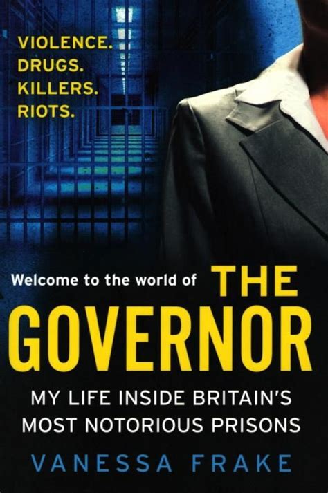 The Governor My Life Inside Britain S Most Notorious Prisons Frake