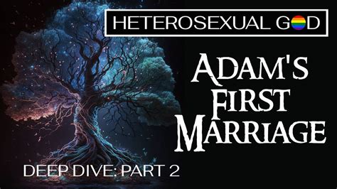 adam s queer marriage before eve deep dive part 2 youtube